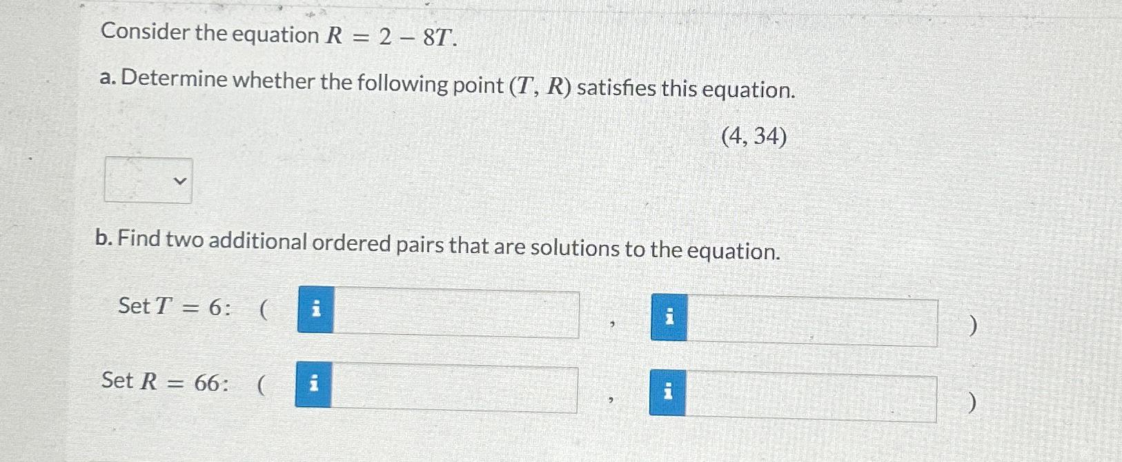 Solved Consider the equation R=2-8T.\\na. Determine whether | Chegg.com