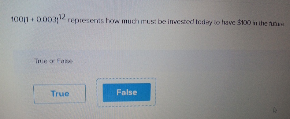 Solved 100(1+0.003)12 ﻿represents how much must be invested | Chegg.com