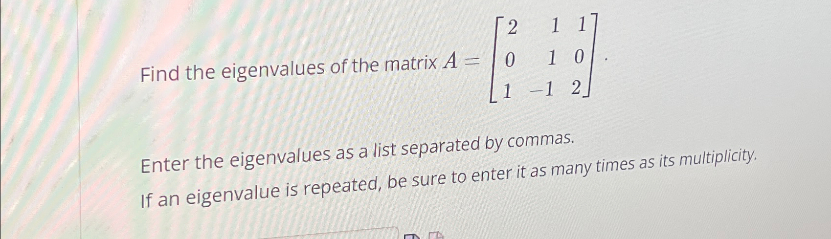 Solved Find the eigenvalues of the matrix | Chegg.com