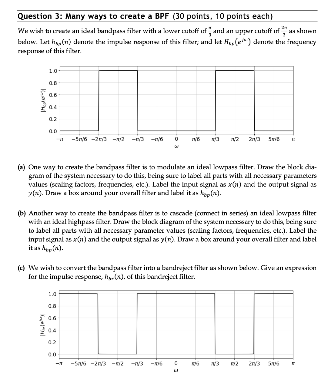 Solved Question 3: Many ways to create a BPF (30 ﻿points, 10 | Chegg.com