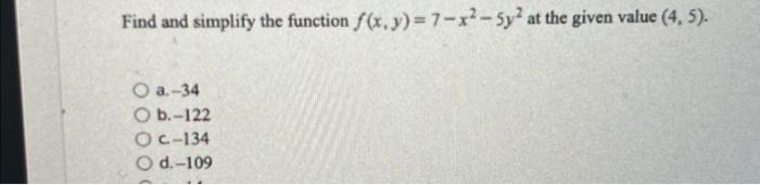 Solved Find and simplify the function f(x,y)=7−x2−5y2 at the | Chegg.com