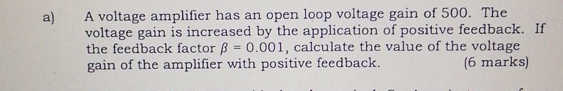 Solved A voltage amplifier has an open loop voltage gain of | Chegg.com