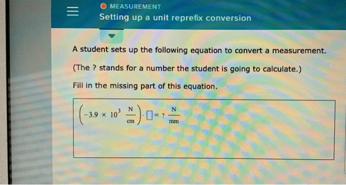 Solved O MEASUREMENT Setting up a unit reprefix conversion A | Chegg.com