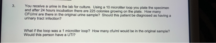 Solved 3. You receive a urine in the lab for culture. Using | Chegg.com