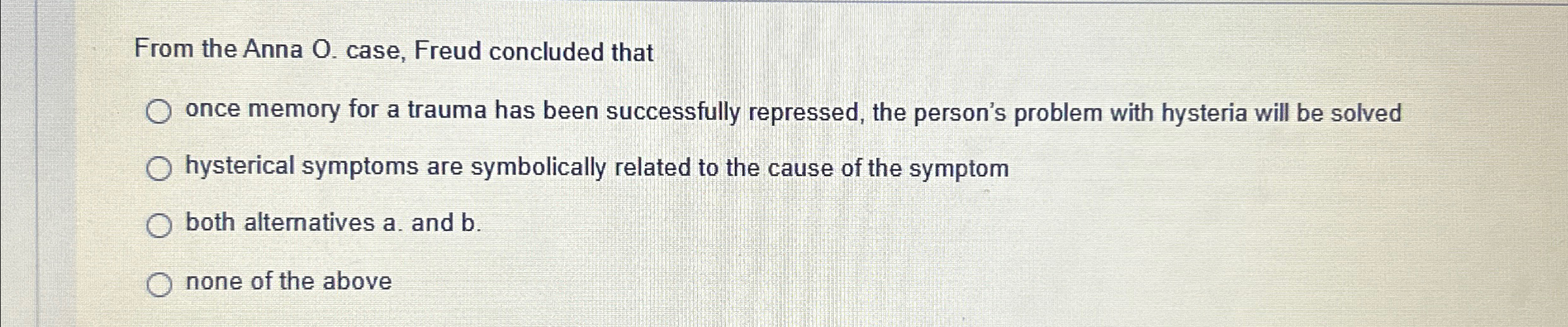 Solved From the Anna O. ﻿case, Freud concluded thatonce | Chegg.com