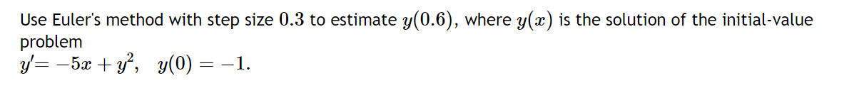 Solved Use Euler's method with step size 0.3 ﻿to estimate | Chegg.com
