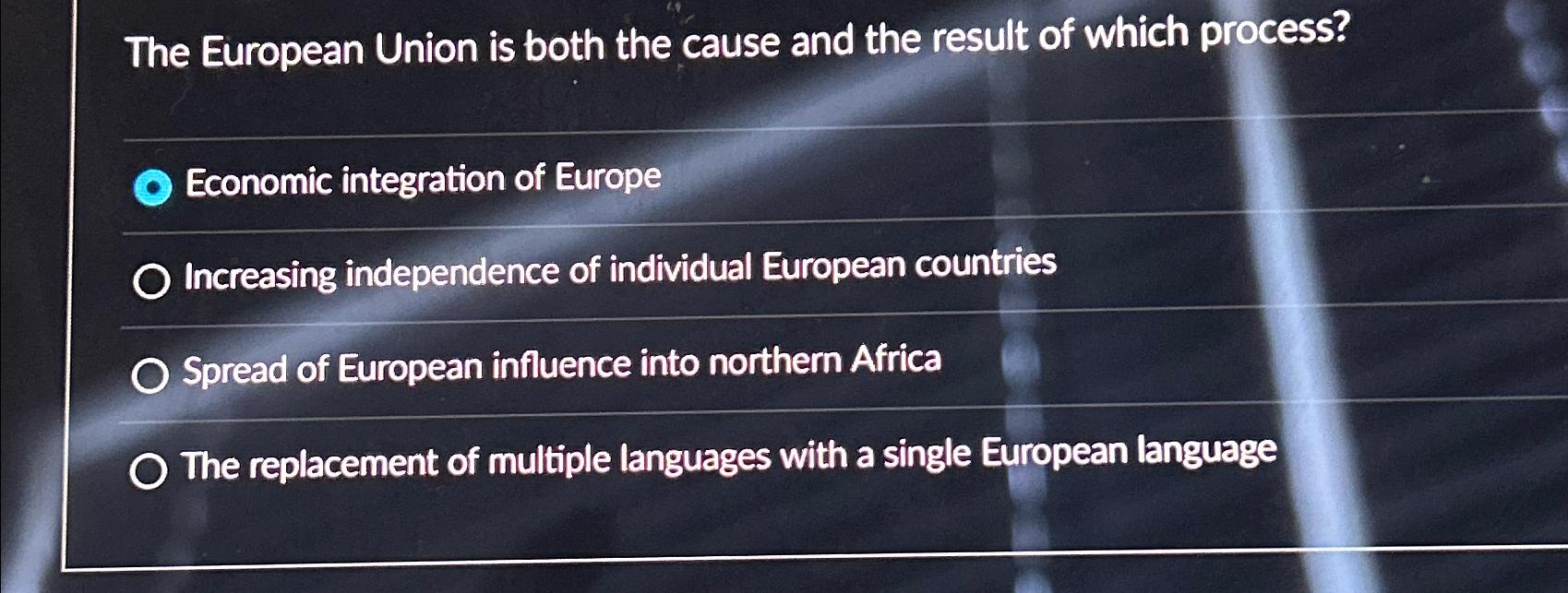 Solved The European Union is both the cause and the result | Chegg.com