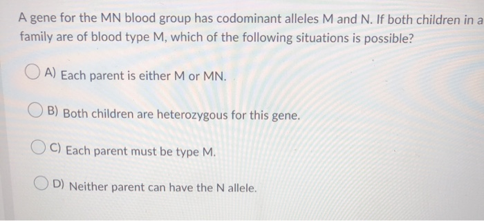 Solved A Gene For The MN Blood Group Has Codominant Alleles Chegg