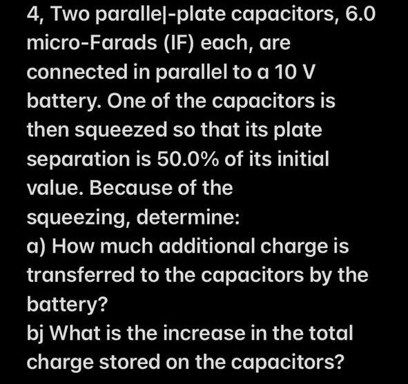 Solved 4, Two parallel-plate capacitors, 6.0 micro-Farads | Chegg.com