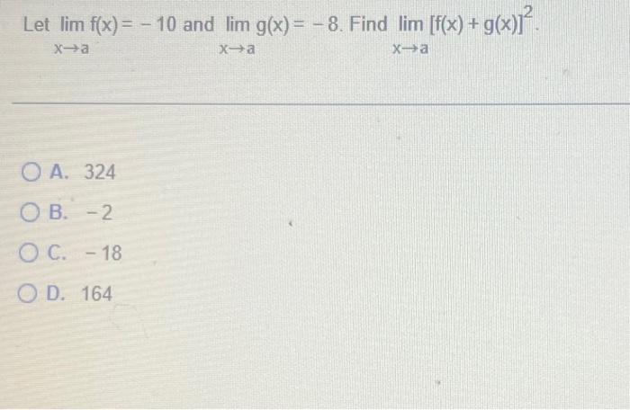 Solved Let lim f(x) = -10 and lim g(x) = -8. Find lim [f(x) | Chegg.com