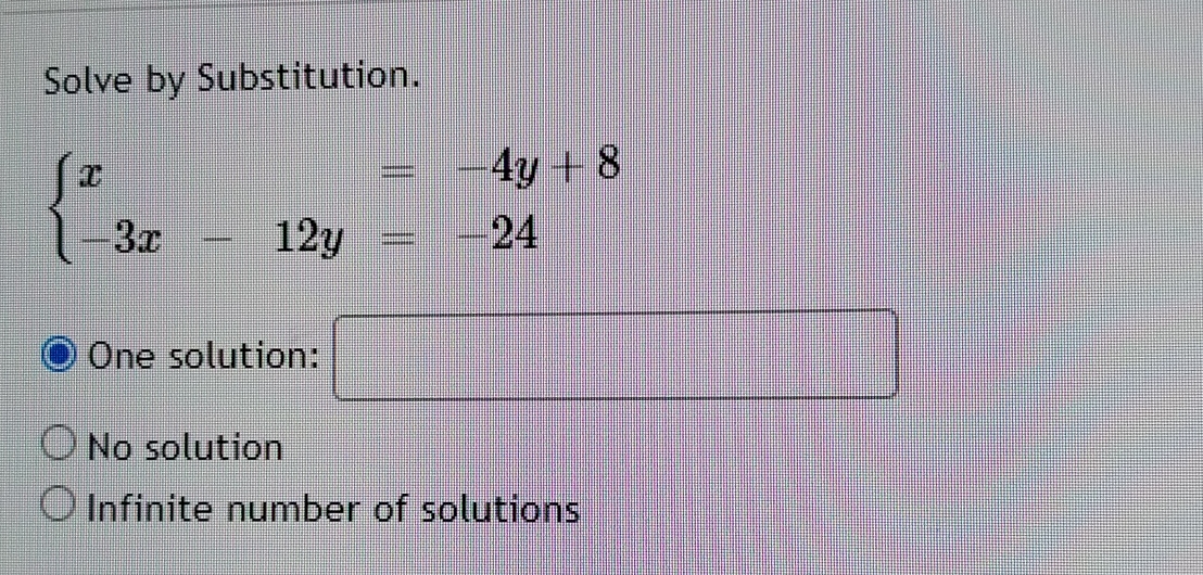 Solved Solve by Substitution.x=-4y+8-3x-12y=-24 ﻿One | Chegg.com