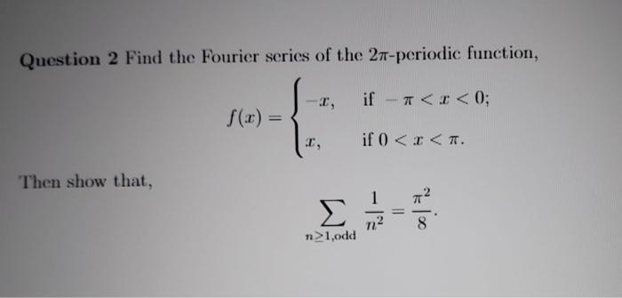 Solved Question 2 Find the Fourier series of the 27-periodic | Chegg.com