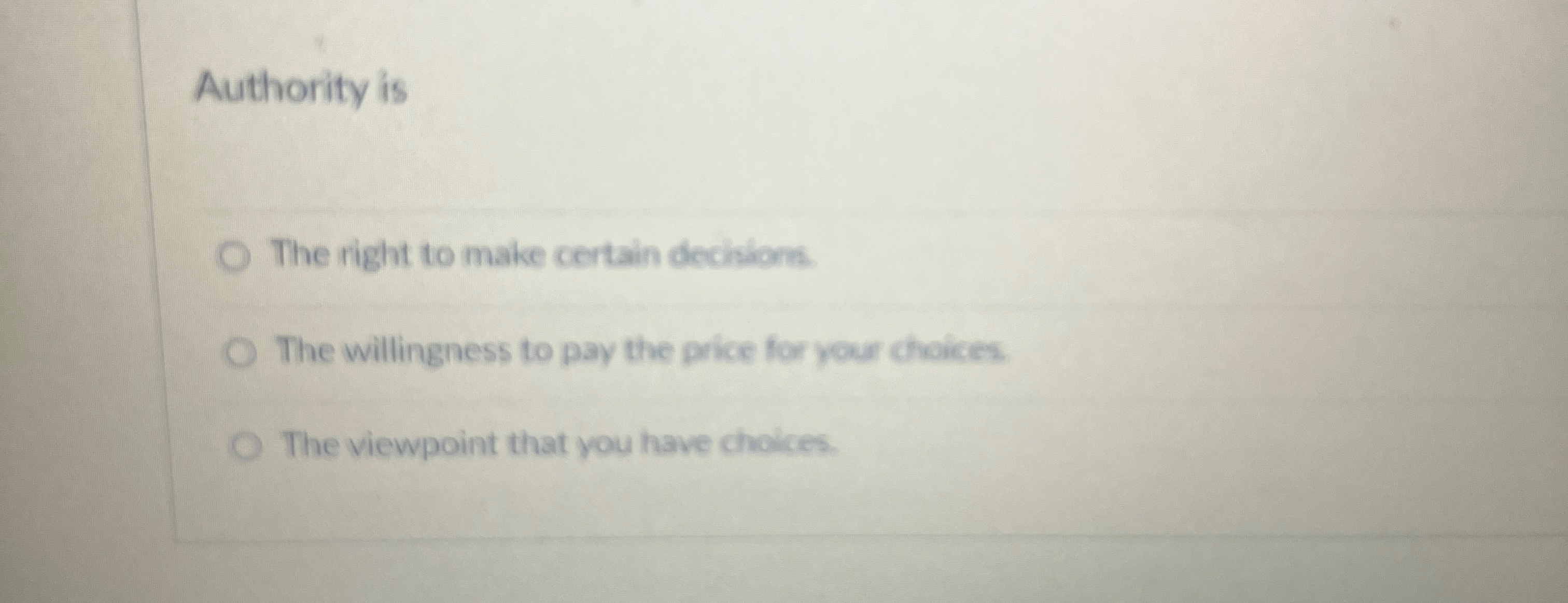 Solved Authority isThe right to make certain decisions.The | Chegg.com