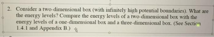 Solved 2. Consider a two-dimensional box (with infinitely | Chegg.com
