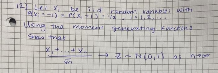 Solved 12) Let xi be i.i.d random variables with | Chegg.com