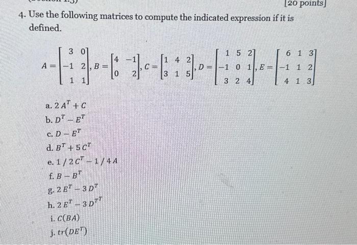 Solved 4. Use the following matrices to compute the | Chegg.com
