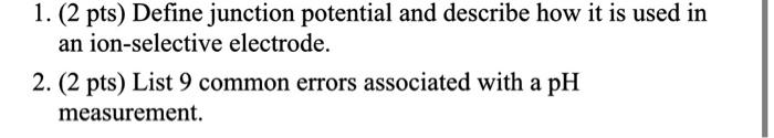 Solved 1. (2 pts) Define junction potential and describe how | Chegg.com