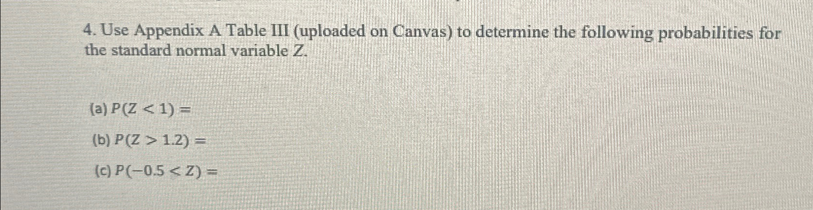 Solved Use Appendix A Table III (uploaded on Canvas) ﻿to | Chegg.com