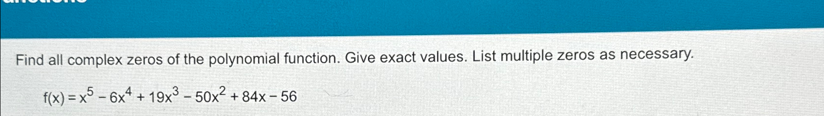 Solved Find all complex zeros of the polynomial function. | Chegg.com
