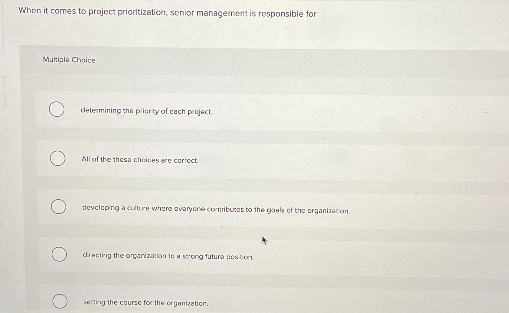 Solved When it comes to project prioritization, senior | Chegg.com