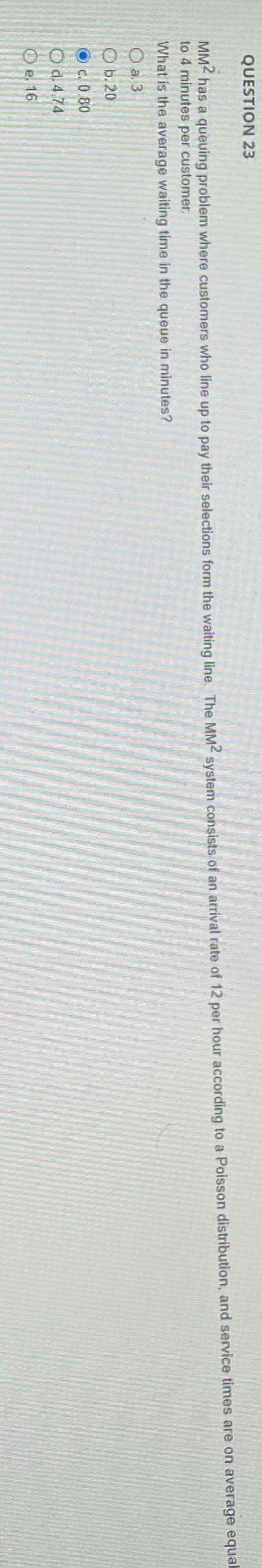 Solved QUESTION 23MM2 ﻿has a queuing problem where customers | Chegg.com