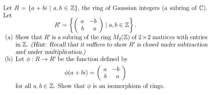Solved Let R={a+bi∣a,b∈Z}, the ring of Gaussian integers (a | Chegg.com