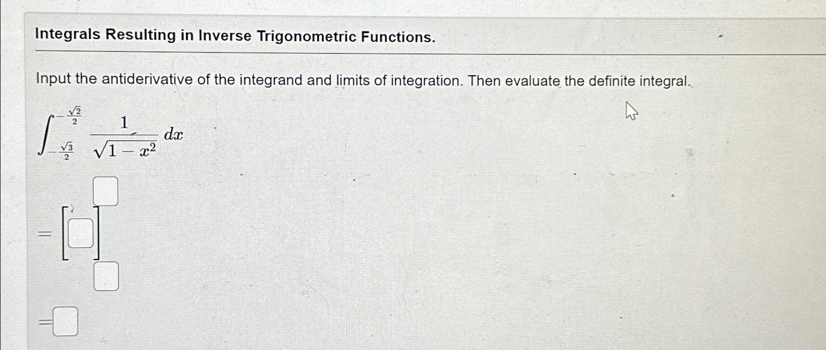Solved Integrals Resulting in Inverse Trigonometric | Chegg.com