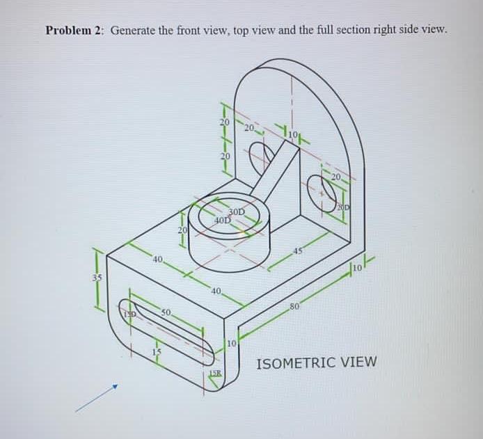 Solved Problem 2: Generate the front view, top view and the | Chegg.com
