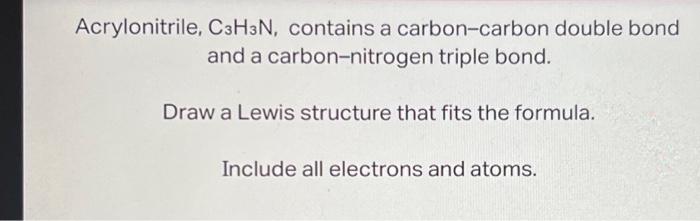 Solved Acrylonitrile, C3H3 N, contains a carbon-carbon | Chegg.com