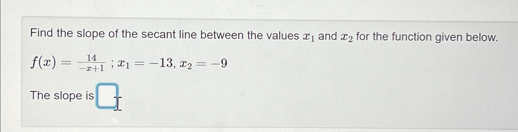 Solved Find the slope of the secant line between the values | Chegg.com