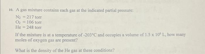 Solved 10. A gas mixture contains each gas at the indicated | Chegg.com