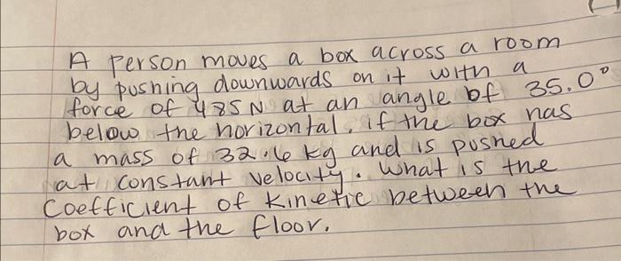 Solved A person moves a box across a room by pushing | Chegg.com