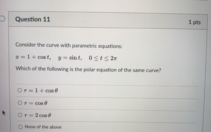 Solved Question 11 1 pts Consider the curve with parametric | Chegg.com