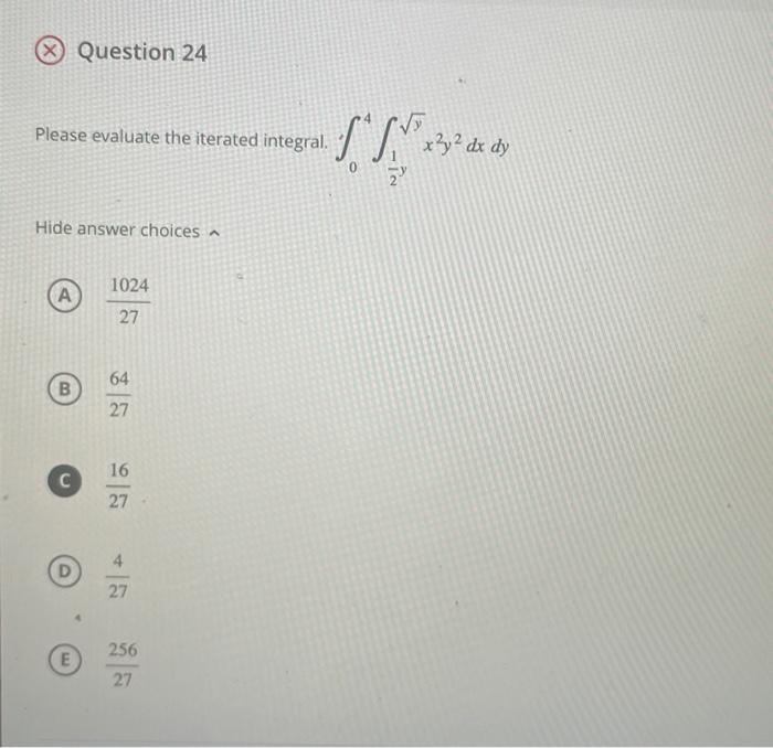 Solved Question 24 Please evaluate the iterated integral. | Chegg.com