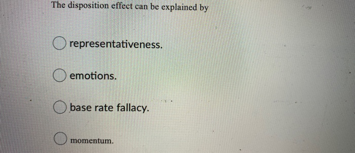 Solved The disposition effect can be explained by | Chegg.com