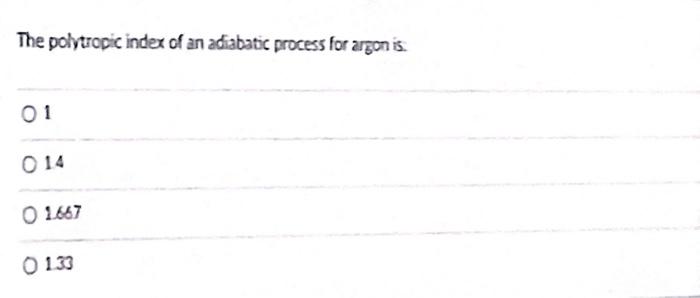 Solved The polytropic index of an adiabatic process for | Chegg.com