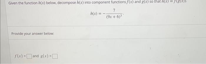 Solved Given the function h(x) below, decompose h(x) into | Chegg.com