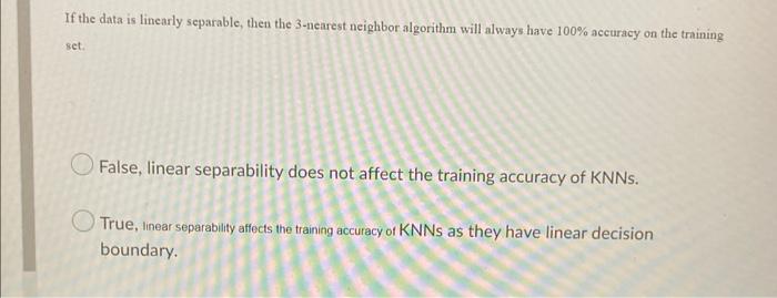 Solved If the data is linearly separable, then the 3-nearest | Chegg.com