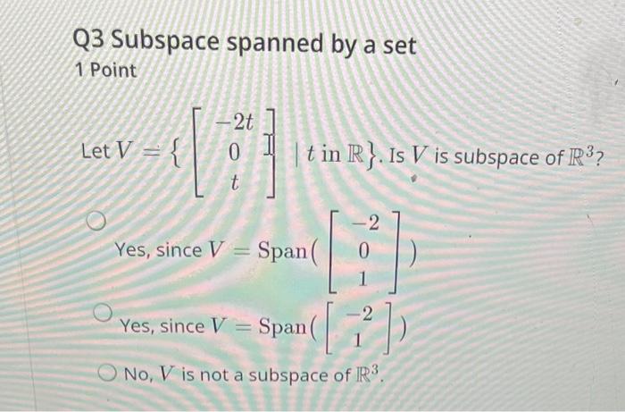Solved Q3 Subspace spanned by a set 1 point Let | Chegg.com