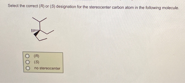 Solved Select the correct (R) or (S) designation for the | Chegg.com