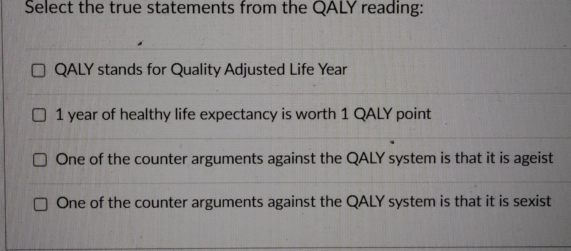 Solved Select the true statements from the QALY reading:QALY | Chegg.com