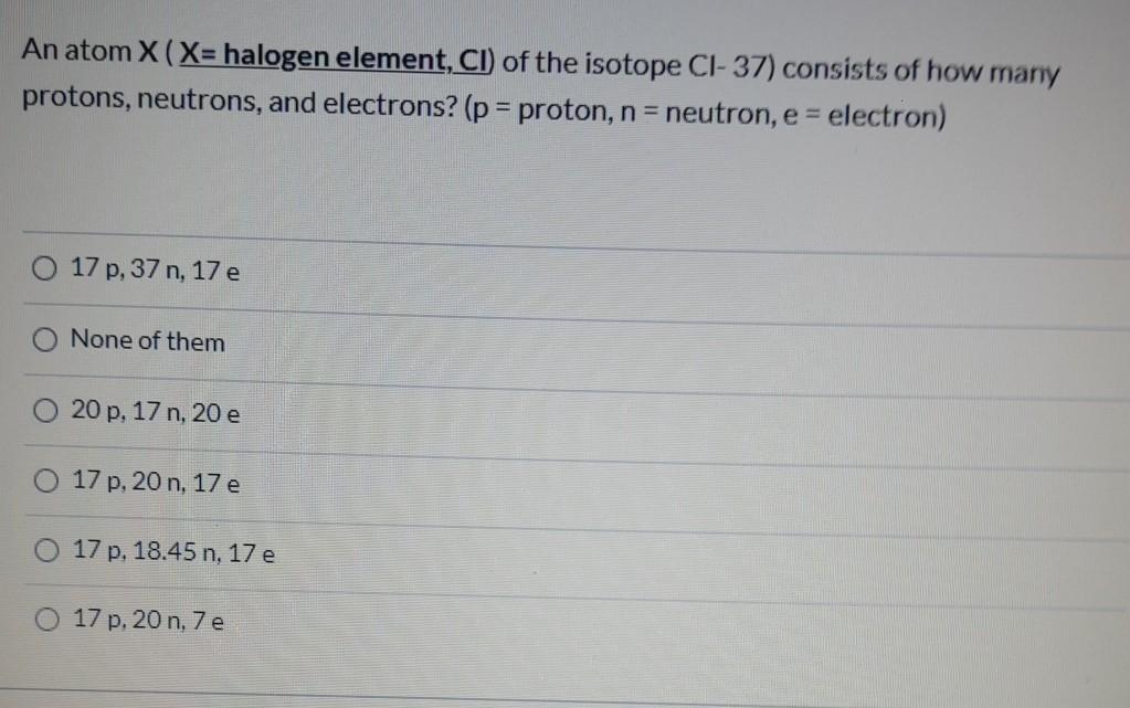 Solved An atom X(X= halogen element, Cl) of the isotope Cl- | Chegg.com