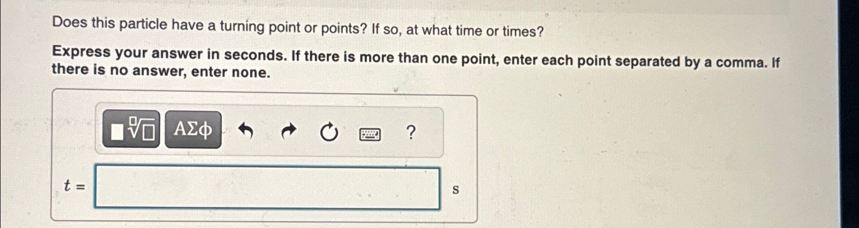 Solved Does this particle have a turning point or points? If | Chegg.com