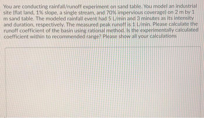 Solved You are conducting rainfall/runoff experiment on sand | Chegg.com