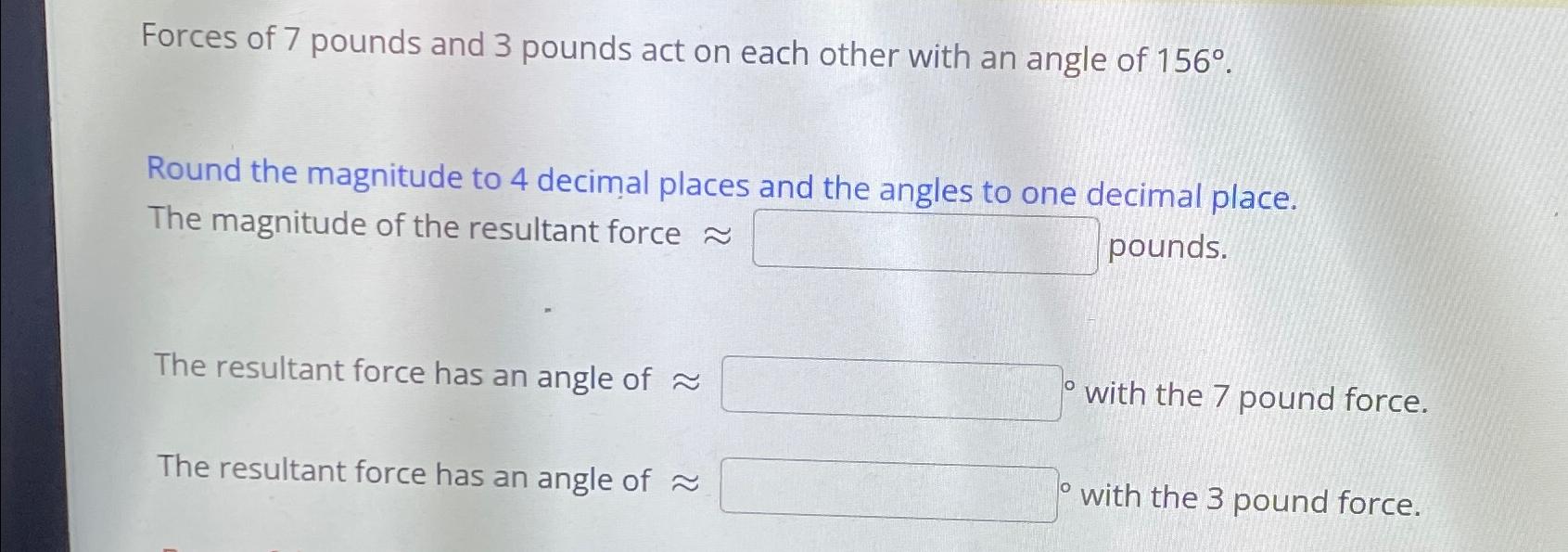 Solved Forces of 7 ﻿pounds and 3 ﻿pounds act on each other | Chegg.com