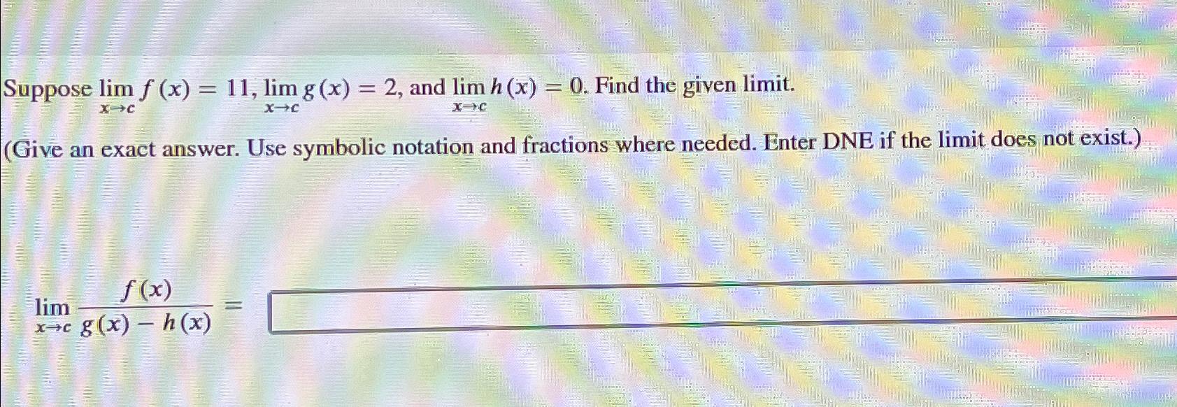 Solved Suppose limx→cf(x)=11,limx→cg(x)=2, ﻿and | Chegg.com