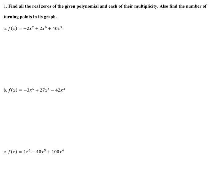 Solved 1. Find all the real zeros of the given polynomial | Chegg.com