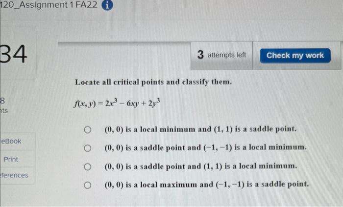 Solved Locate all critical points and classify them. | Chegg.com