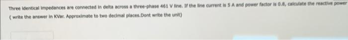 Solved Three identical impedances are connected in delia | Chegg.com Solved Three identical impedances are connected in delia | Chegg.com