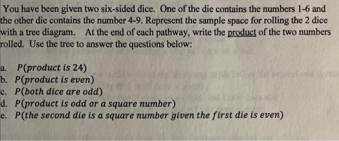 Solved You have been given two six-sided dice. One of the | Chegg.com